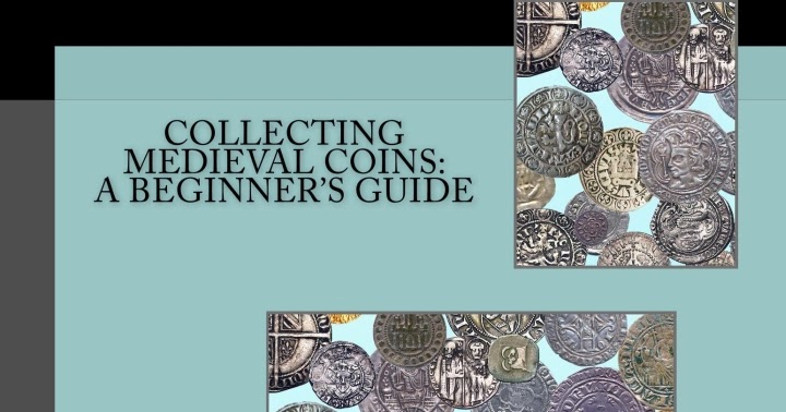 Collecting Medieval Coins: Collecting Medieval Coins: A Beginner's Guide