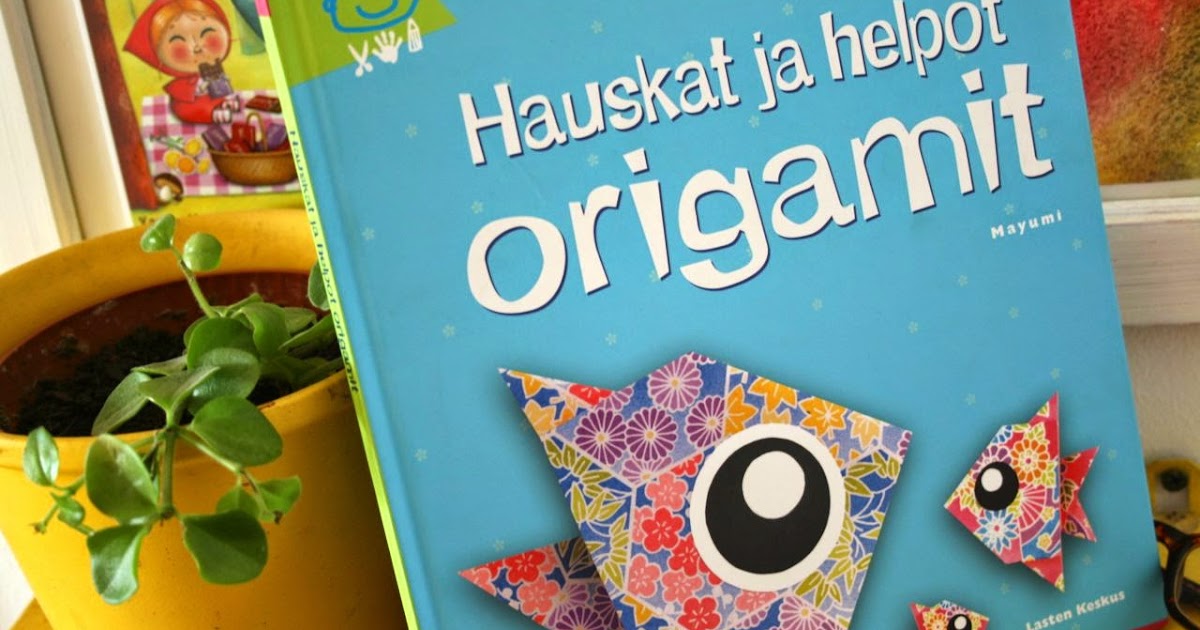 Värikäs päivä Lastenkirjablogi: Origamien taittelu nostaa aivot narikkaan