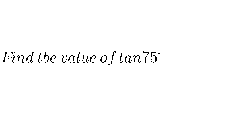 Find the value of tan75° | Trigonometric Ratios of Compound Angles ...