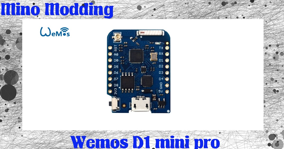 Mino Modding: Wemos D1 mini pro, parliamone!