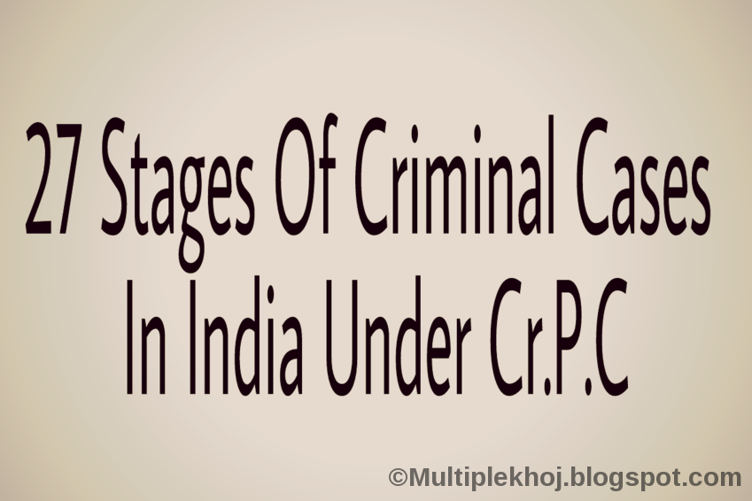 27 Stages Of Criminal Cases In India Under Criminal Procedure Code 27-stages-of-criminal-cases-in-india-under-criminal-procedure-code