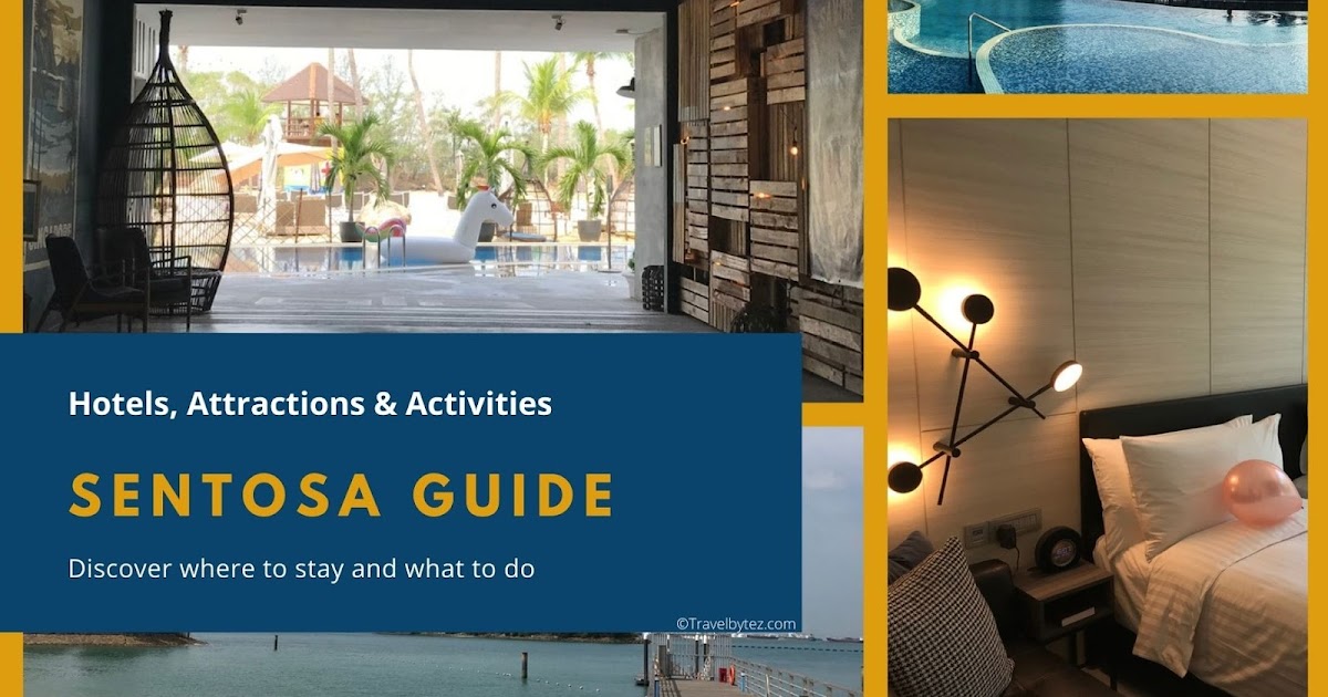 Sentosa Guide: What to see, do and where to stay! - Travel Bytez