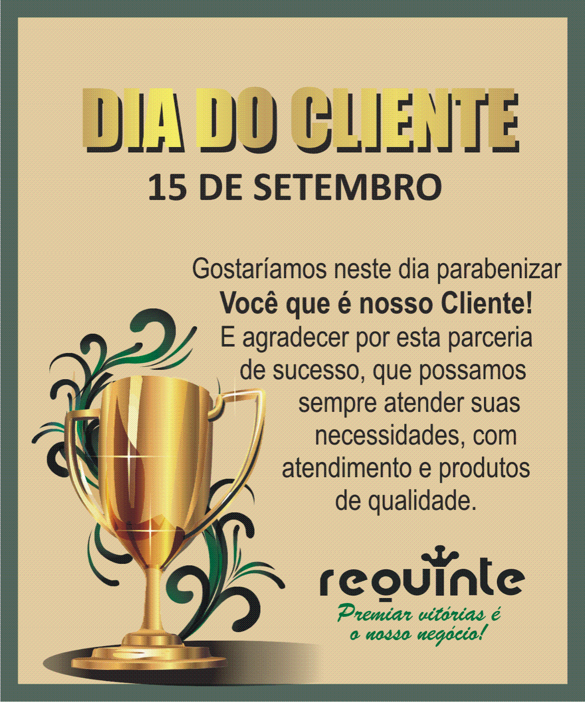 Requinte Troféus: FELIZ DIA DO CLIENTE!