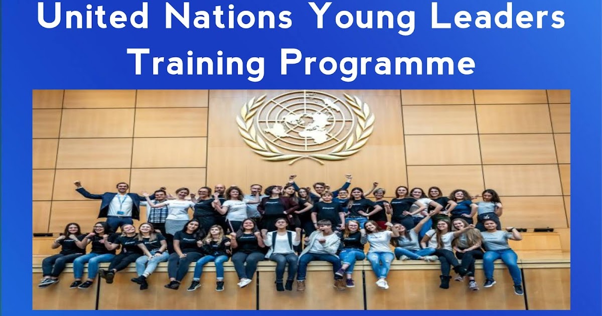 The United Nations Young Leaders Training Programme The United Nations Young Leaders Training Programme