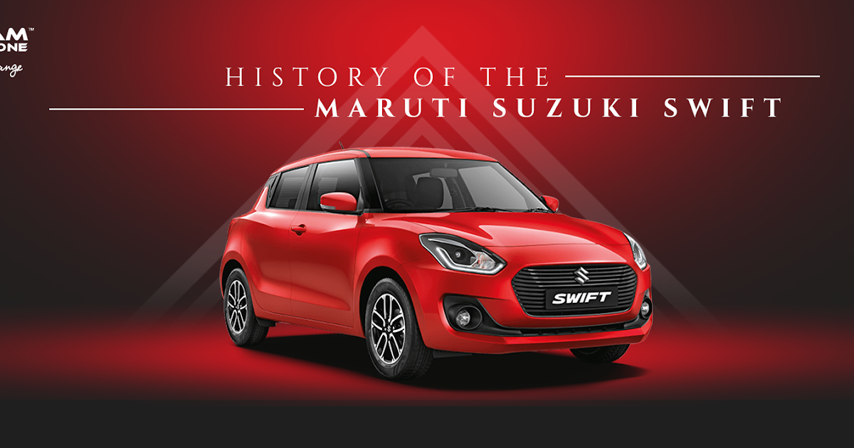 HISTORY OF MARUTI SUZUKI SWIFT