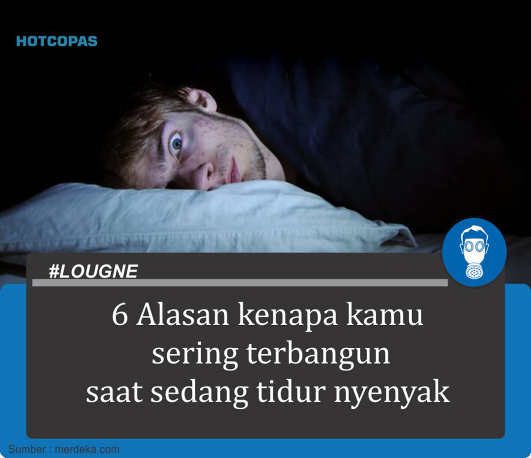 6 Alasan Mengapa Anda Sering Terbangun Saat Sedang Tidur Nyenyak - Hotcopas