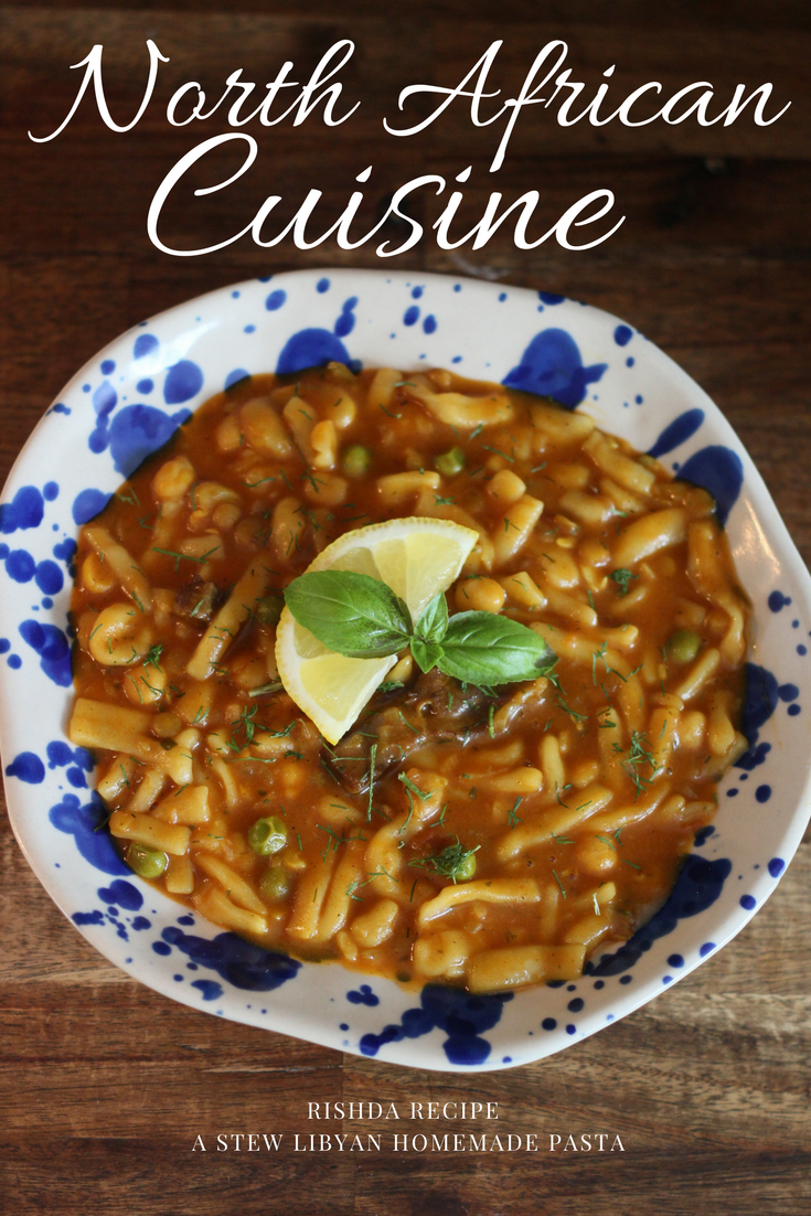 Rishda: Libyan Homemade Pasta Stew Recipe - Nature Whisper