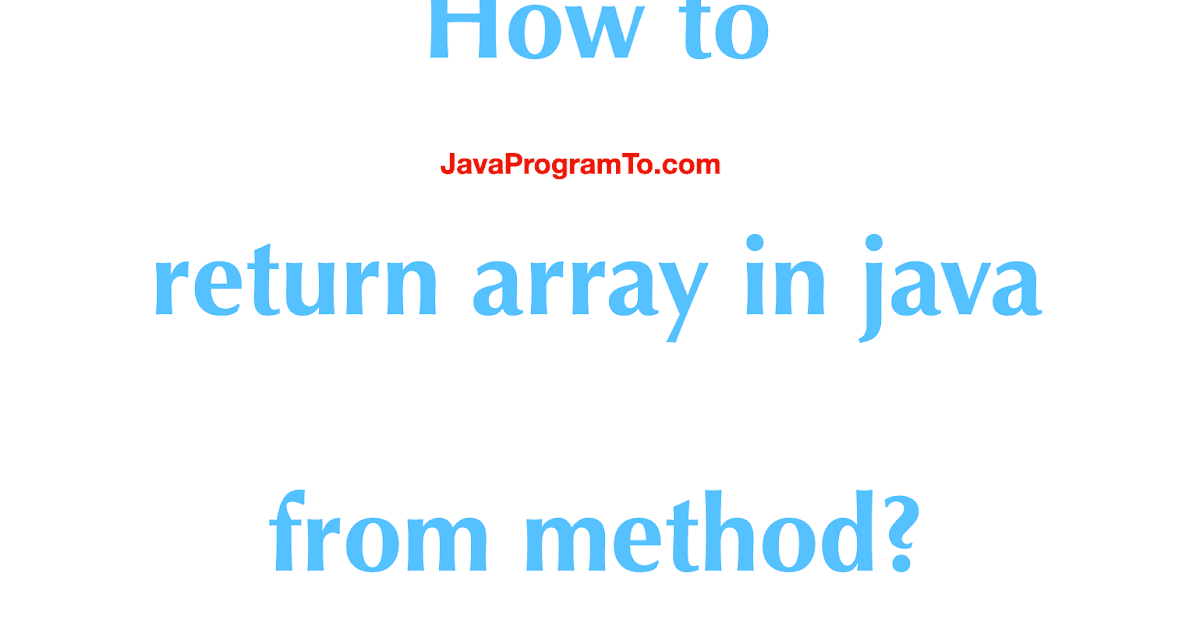 Java Arrays How To Return Array In Java From Method