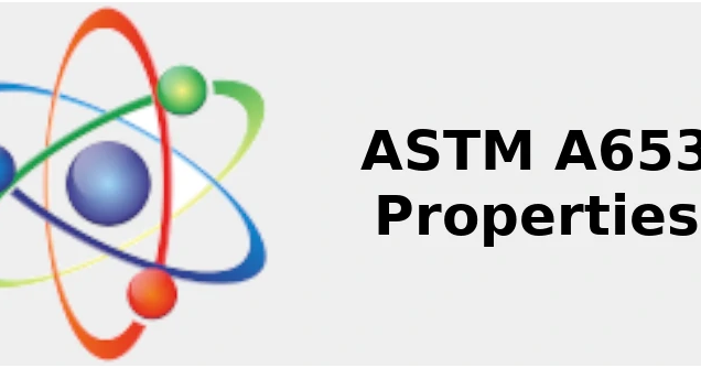ASTM A653 Properties⚙️ (Chem., Mech. & Rankings) rev. 2022