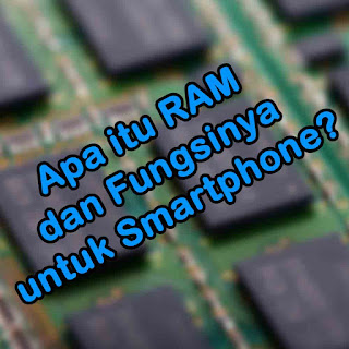 Apa itu RAM dan Fungsinya untuk Smartphone? - Krinyis
