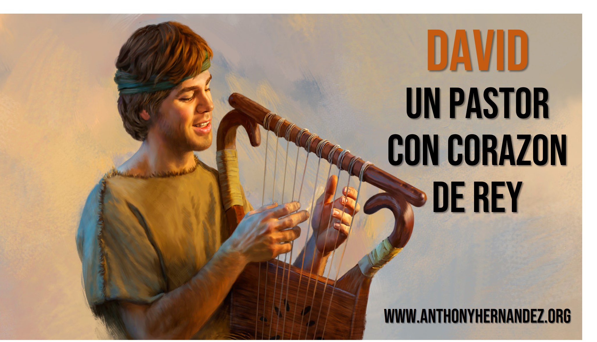 Un Nuevo Amanecer: David, un pastor con corazón de rey - Anthony Hernández