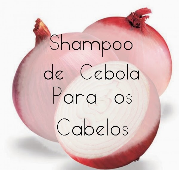 Shampoo de Cebola Caseiro para Crescer Cabelo - Make Up Arte