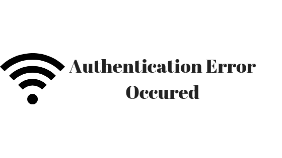 Authentication Error Occurred Android WiFi Error Solved authentication-error-occurred-android-wifi-error-solved