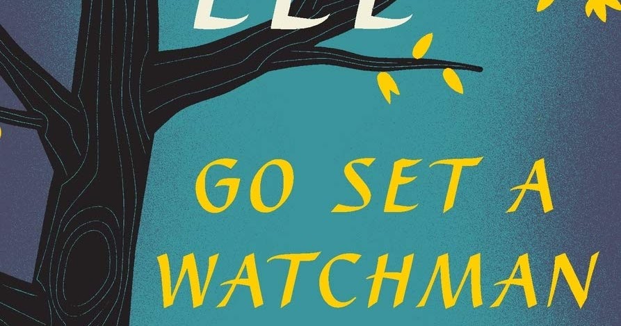 Review: Go Set a Watchman by Harper Lee | love-the-jaws