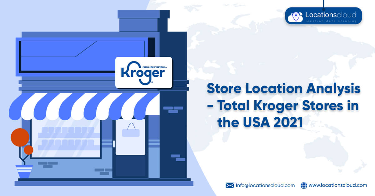 Total Kroger Stores In The USA 2021 – Location Analysis