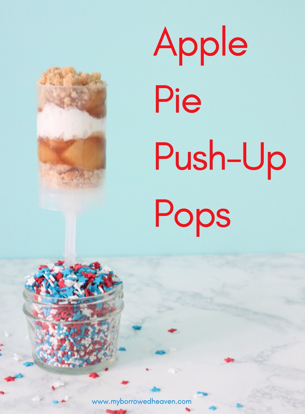 borrowed heaven: Apple Pie Push-Up Pops
