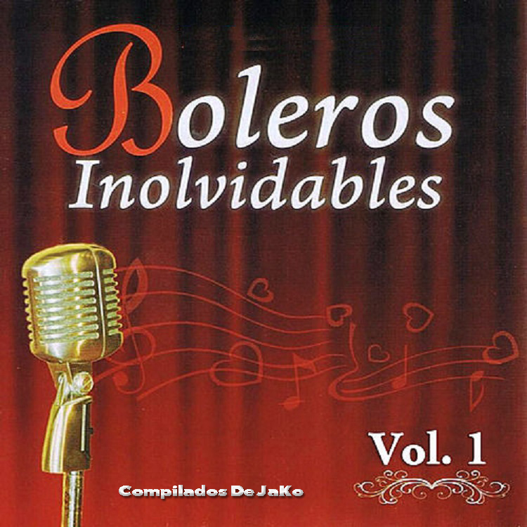 Compilados Oldies: BOLEROS INOLVIDABLES VOL. I