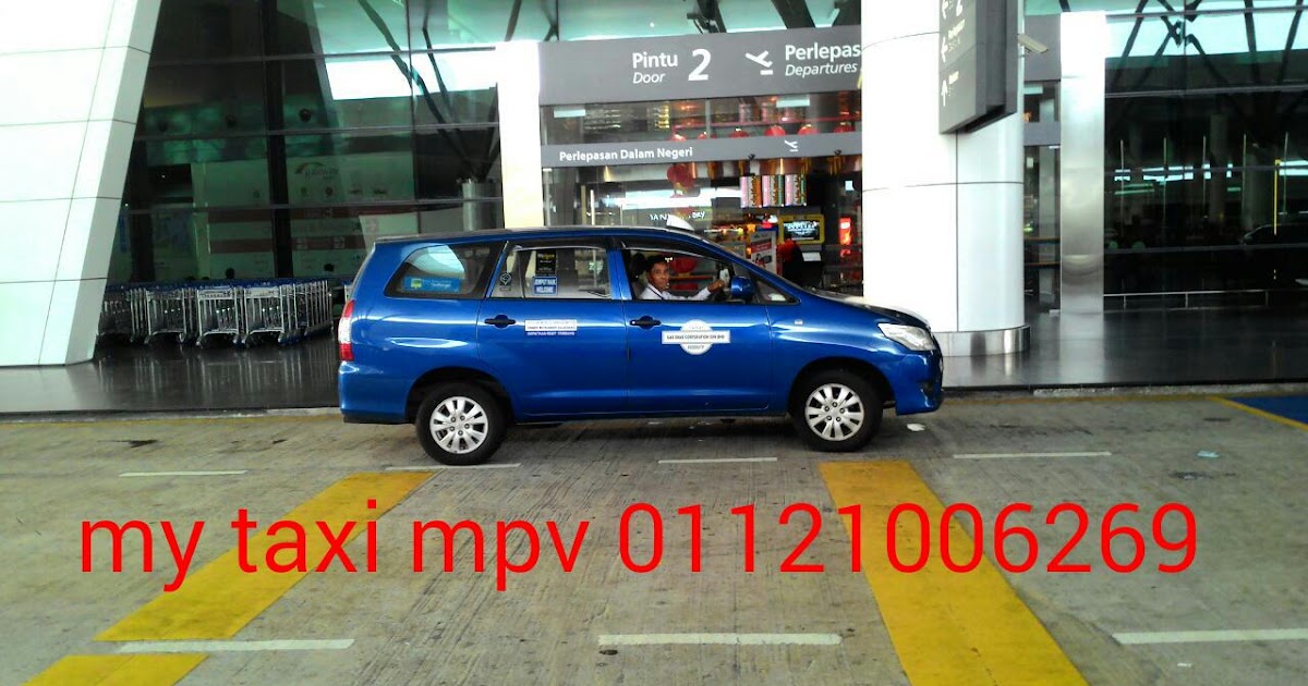 TEKSI MPV EKSEKUTIF(TAXI MPV): TAXI MPV KUALA LUMPUR KLIA KLIA2