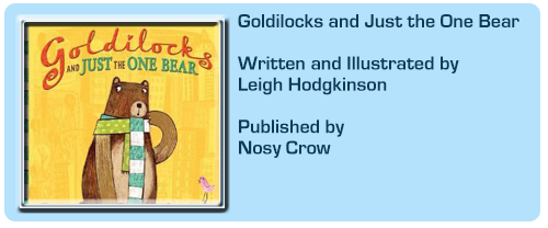 "Goldilocks and Just the One Bear" written and illustrated by Leigh ...