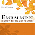 Embalming: History, Theory, and Practice, Fifth Edition 5th Edition ...