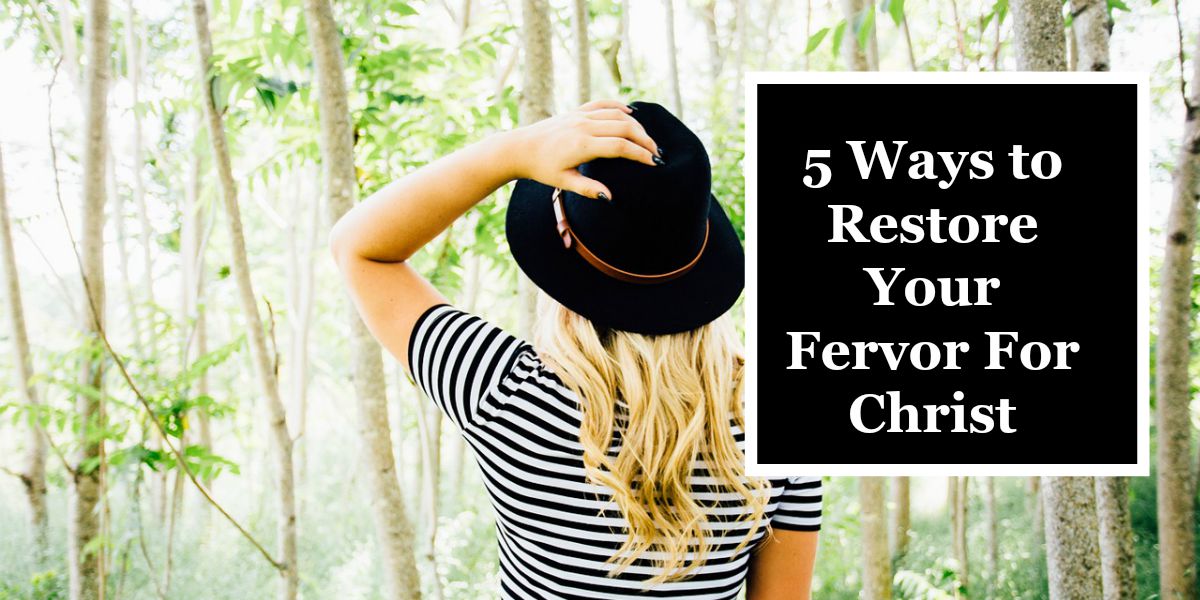 Bible Love Notes: 5 Ways to Restore Your Fervor For Christ