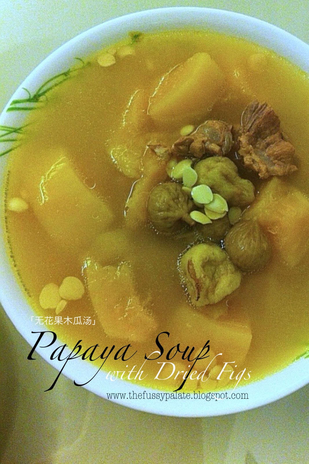 The Fussy Palate: Papaya Soup with Dried Figs