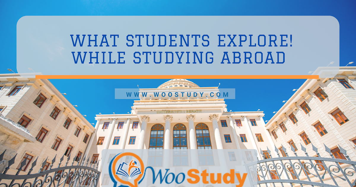 Top 5 Reasons to Choose Study Abroad in a University: What Students explore!