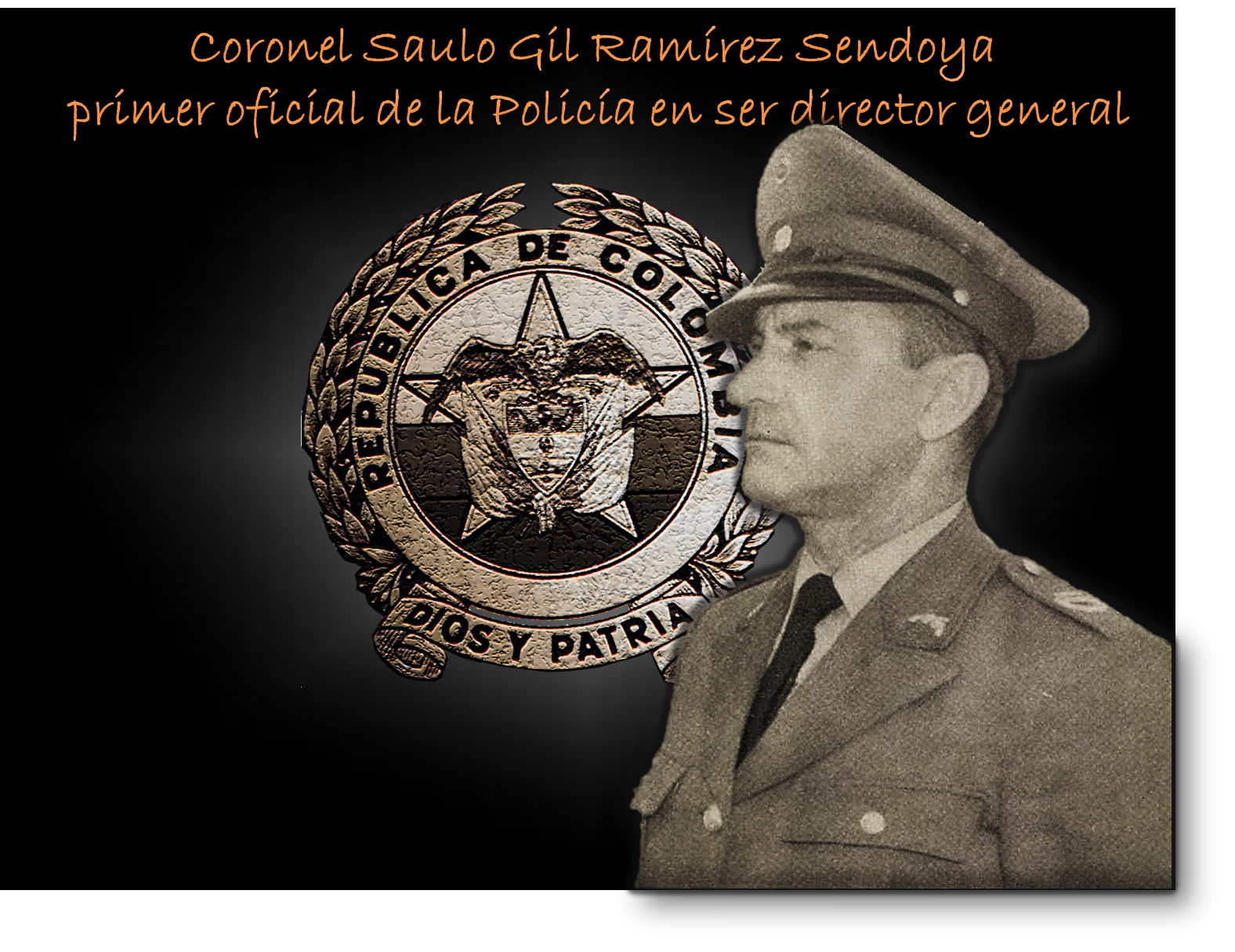 Momentos de historia de la Policía Nacional de Colombia : Coronel Saulo ...