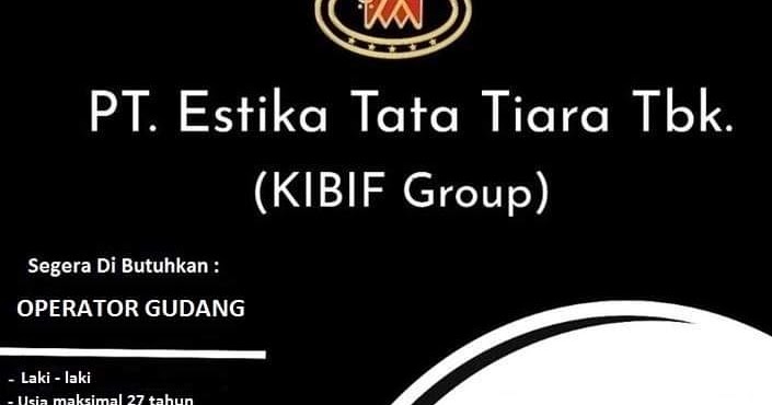 Lowongan Kerja PT. Estika Tata Tiara Tbk. Salatiga - Operator Gudang - Lowongan Kerja