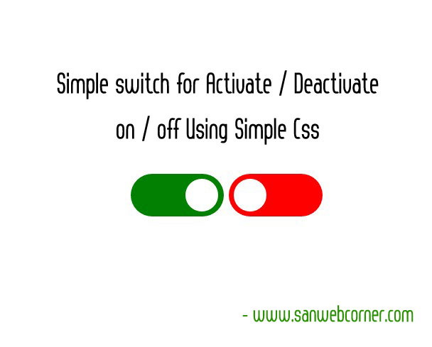 Simple Activate / De-Activate switch using Simple Css