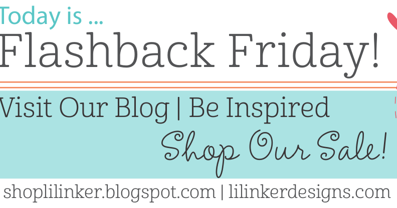 Lil' Inker Designs: Flashback Friday!