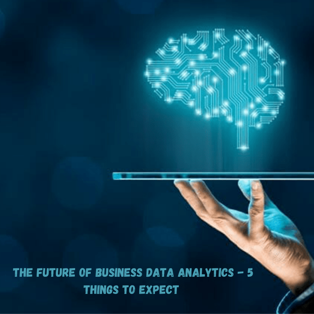 Neosoft Technologies - The future of Business Data Analytics - 5 Things ...