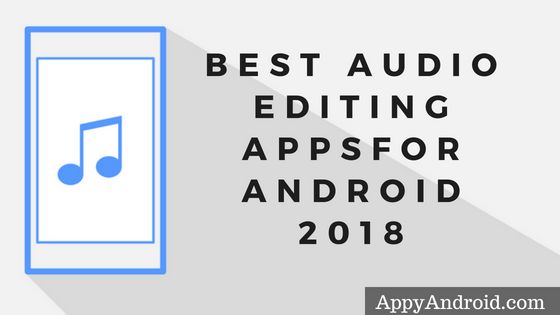 Top 12 Best Audio Editing Apps for Android 2019