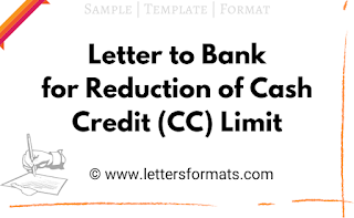 Sample Letter to Bank for Reduction of Cash Credit (CC) Limit