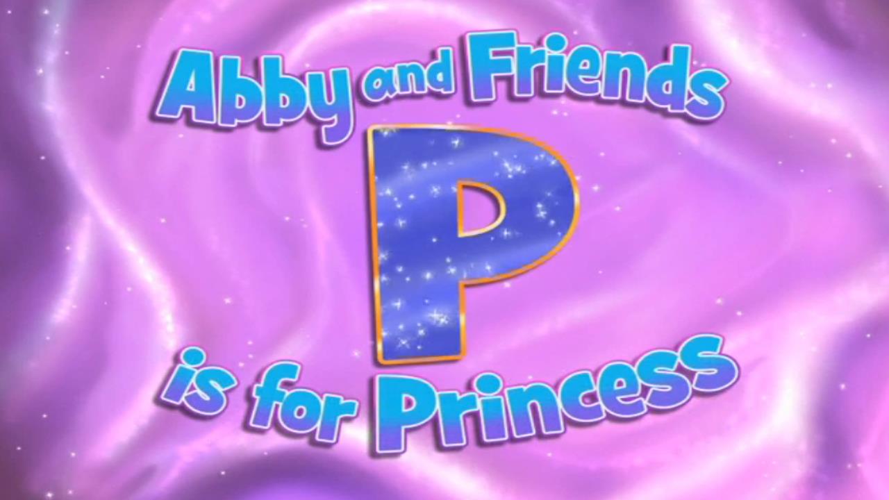 Abby and Friends P is for Princess