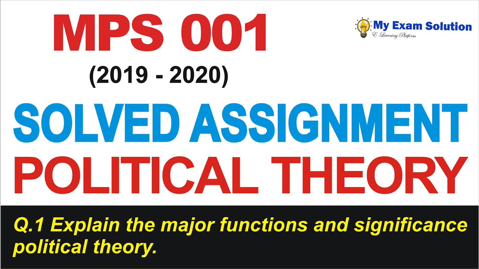Explain the major functions and significance political theory MPS 001 ...