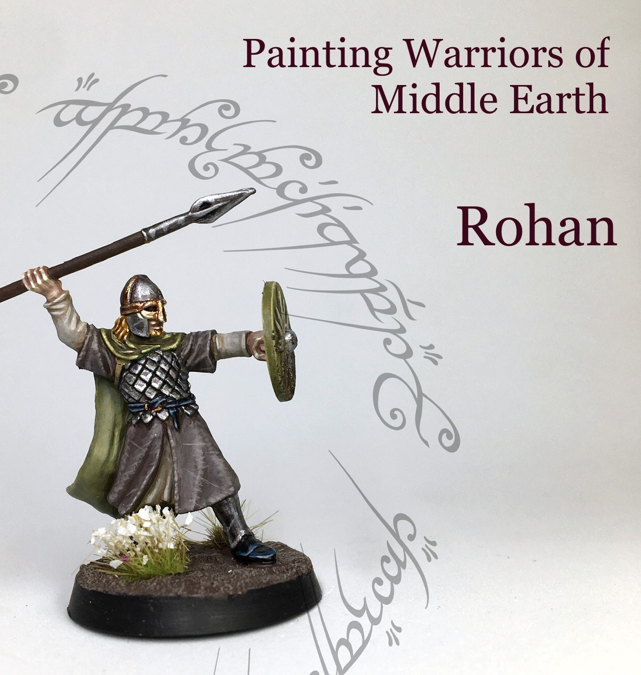 There and Back Again: Painting Warriors of Middle Earth: Rohan