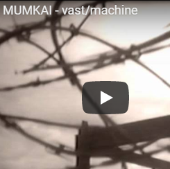 MUMKAI | Release: 'Vast/Machine' Music Video Reviewed by Gravity Halo