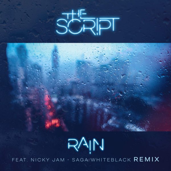 MUSICA REMIXES DJs VIDEOS : The Script – Rain (feat. Nicky Jam) [Saga WhiteBlack Remix] – Single ...