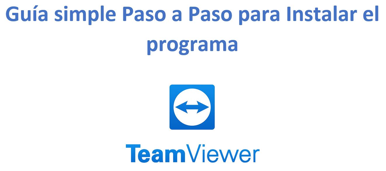 Guía simple Paso a Paso para instalar el programa TeamViewer