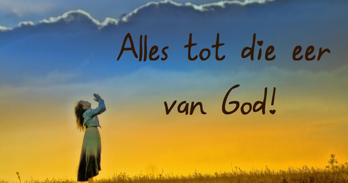Alles tot die eer van God