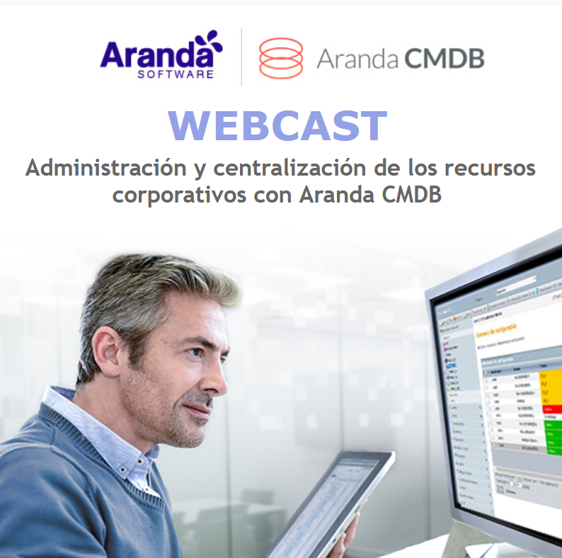 UCE-DTIC: Webcast Administración y centralización de los recursos corporativos con Aranda CMDB
