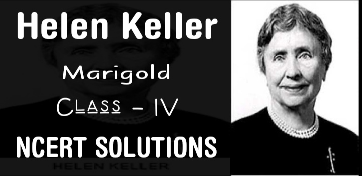 Helen Keller Class 4 NCERT Solutions Edunation19 helen-keller-class-4-ncert-solutions-edunation19