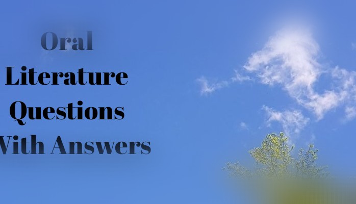 50 Oral Literature Study Questions with Answers - Top English Notes