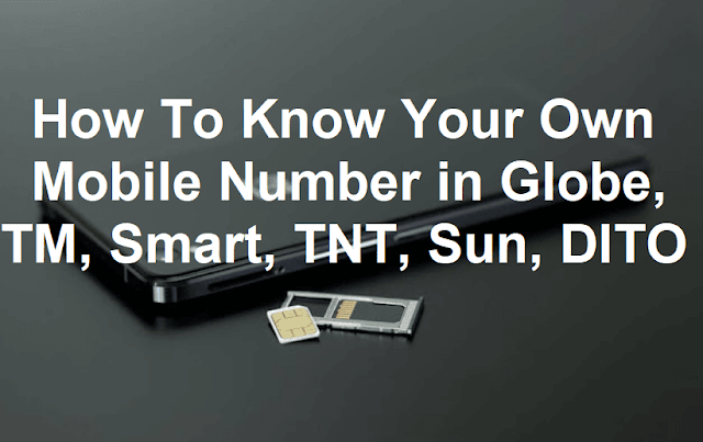 How To Know Your Sim Card Mobile Number in Globe, TM, Smart, TNT, Sun, DITO