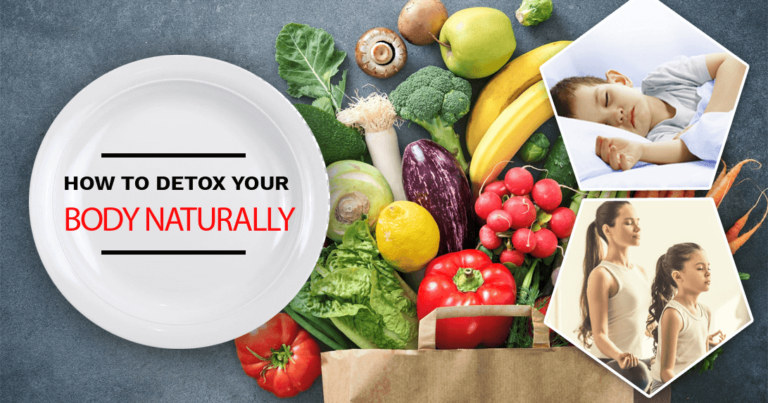 HOW TO DETOX YOUR BODY NATURALLY?