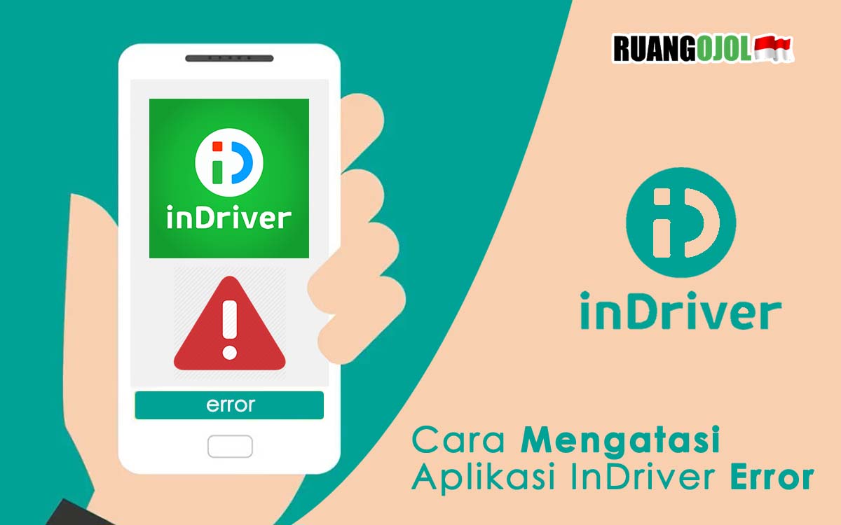 Aplikasi InDriver Error? Ini Penyebab dan Cara Mengatasinya Terbaru