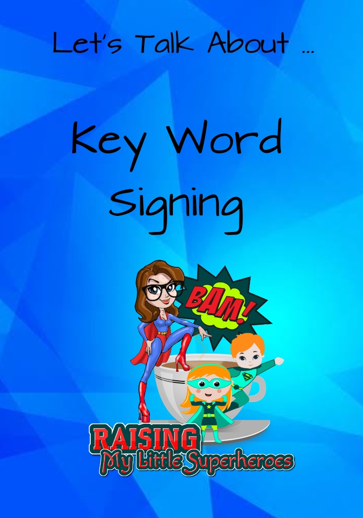 Raising My Little Superheroes : Let's Talk About .... Key Word Signing