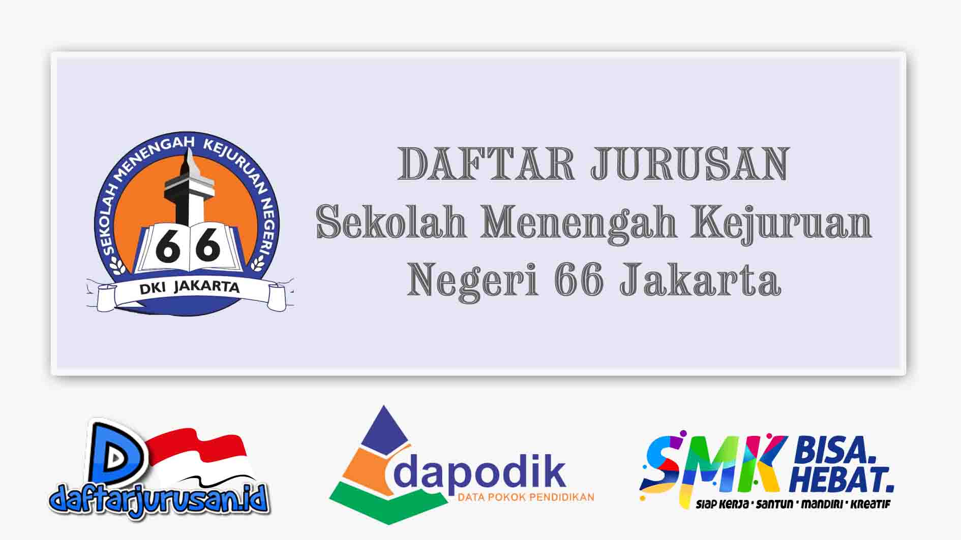 Daftar Jurusan SMK Negeri 66 Jakarta Timur - Daftar Jurusan