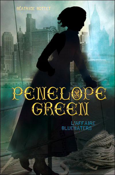 Penelope Green, Tome 2 : L'affaire Bluewaters Béatrice Bottet ...